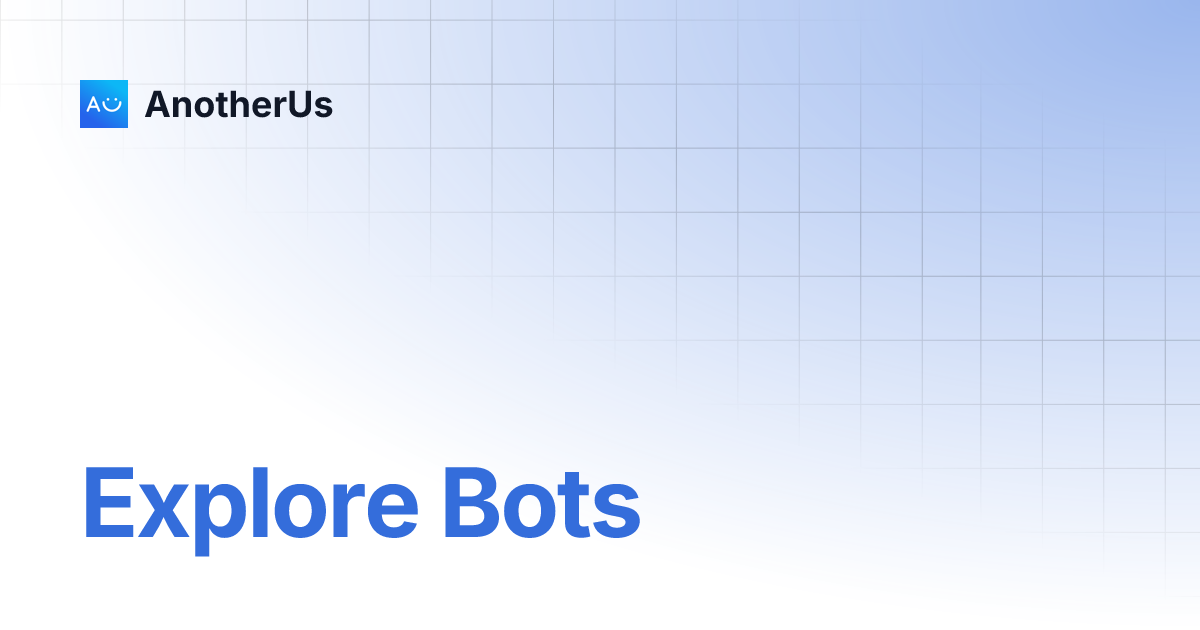 Explore Bots | AnotherUs