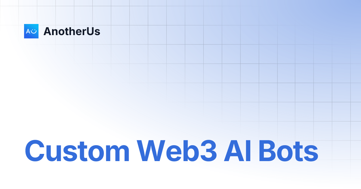 Custom Web3 AI Bots | AnotherUs